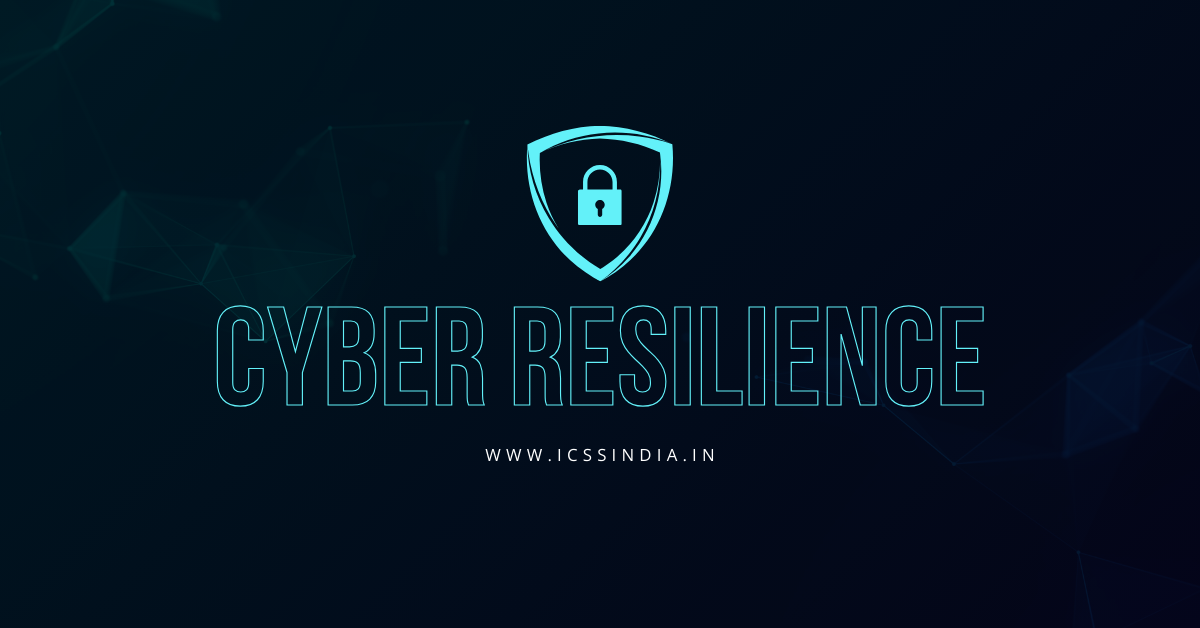 What is Cyber Resilience? - Blog.ICSS