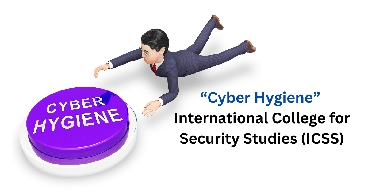 Cyber Hygiene - Keeping Your Digital Life Clean and Safe - Blog.ICSS